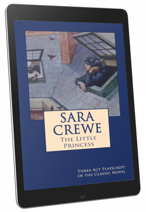 Sara Crewe - The Little Princess - Three-Act Playscript of the Classic ...