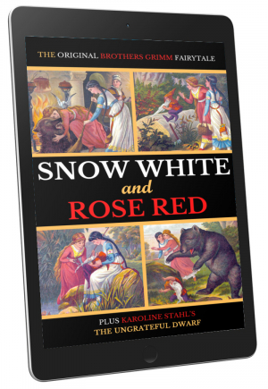Snow White and Rose Red - The Original Brothers Grimm Fairytale